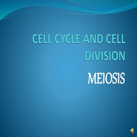 CELL CYCLE AND CELL DIVISION meiosis.pptx