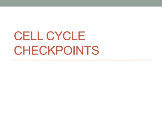 Cell cycle checkpoints | PPTX | Biological Sciences | Science