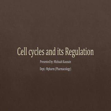 Cell cycles and its regulation | PPTX