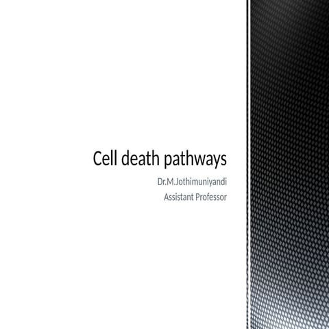 Cell death pathways- Dr.M.Jothimuniyandi | PPTX