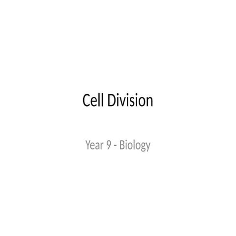 Cell_Division_Year_9.pptx summary for revising cell division | PPTX