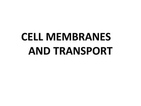 5. Cell Membrane and Membrane Transport | PPTX