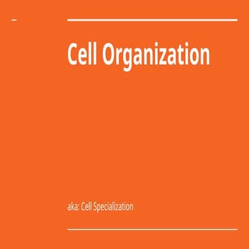 CellOrganizationSpecializationPresentation-1.pptx