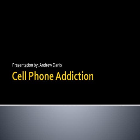 Cell Phone Addiction | PPTX