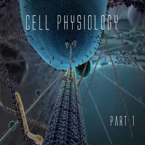 Cell Physiology-1 What is a Cell? A cell is the structural and ...