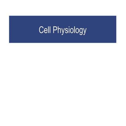 CELL PHYSIOLOGY.ppt..................... | PPT