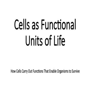 Cells as Functional Units of Life.ppt... | PPTX