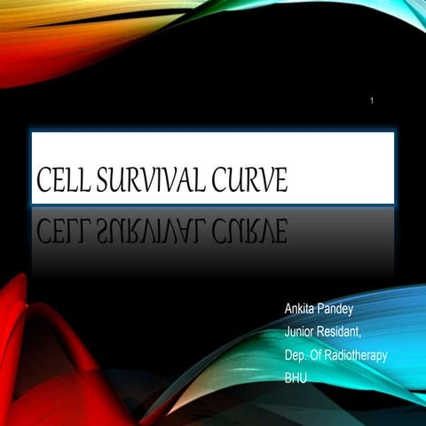 Cell survival curves- Radiobiology | PPTX