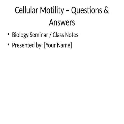 Cellular_Motility_QueAns_Presentation.pptx