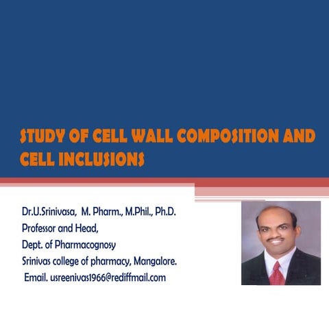 Cell wall composition and cell inclusions - Dr.U.Srinivasa, Professor ...
