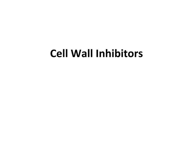 2.ANTIBIOTIC (CELL WALL INHIBITORS) | PPT