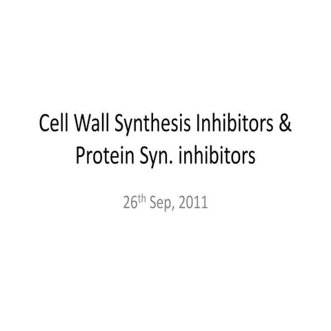 Cell Wall Synthesis Inhibitors & Protein Syn.pptx