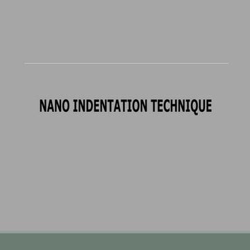 Nanoindentation technique for Small Materials | PPTX