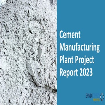 Cement Manufacturing Plant Project Report 2023 | PDF