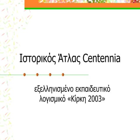 Centennia | PPT