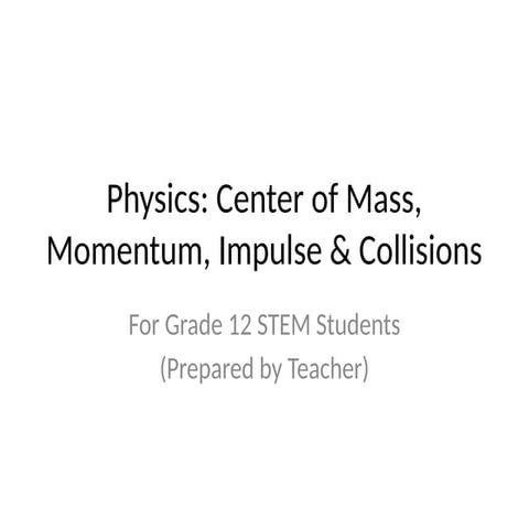 Center_of_Mass_Momentum_Impulse_Collisions_with_visuals.pptx