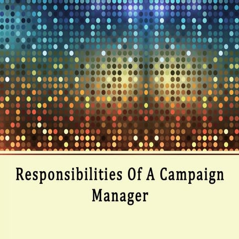 Responsibilities of a campaign manager | PPT