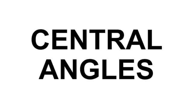 Arcs and Central Angles | PPTX