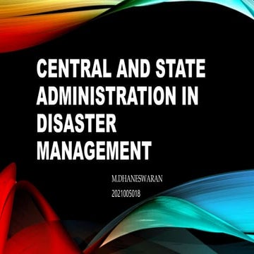 CENTRAL AND STATE ADMINISTRATION IN DISASTER MANAGEMENT.pptx