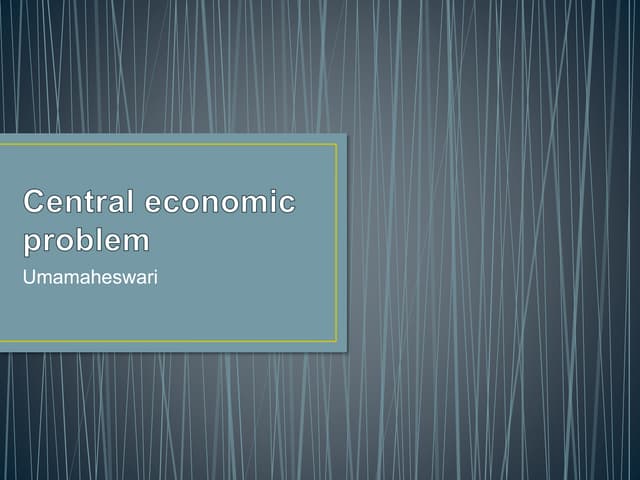 Central problems of an economy | PPTX