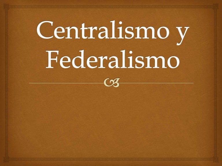 CENTRALISMO ¿Qué es El Centralismo? Significado, Tipos de Centralismo y ...