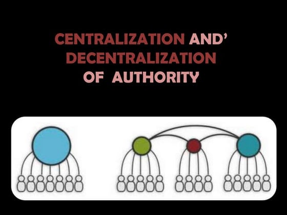 Centralization & decentralization of authority | PPTX