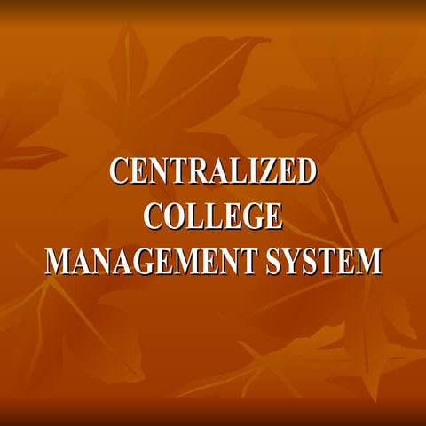 Centralized college management system | PPT