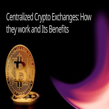 Centralized Crypto Exchanges How they work and Its Benefits.pptx