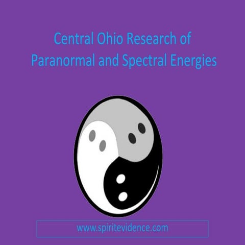Central ohio research of paranormal and spectral energies | PPT