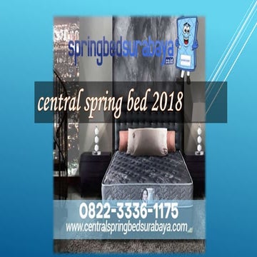 0822-3336-1175 central spring bed 2018 | PPT
