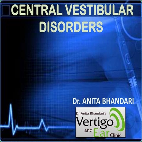 Central vestibular disorders | PPTX