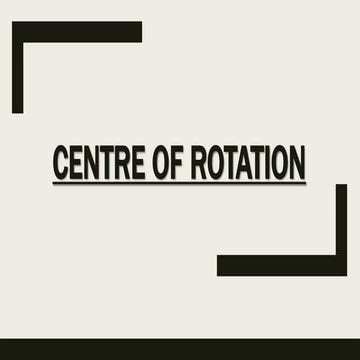 Centre of rotation | PPTX