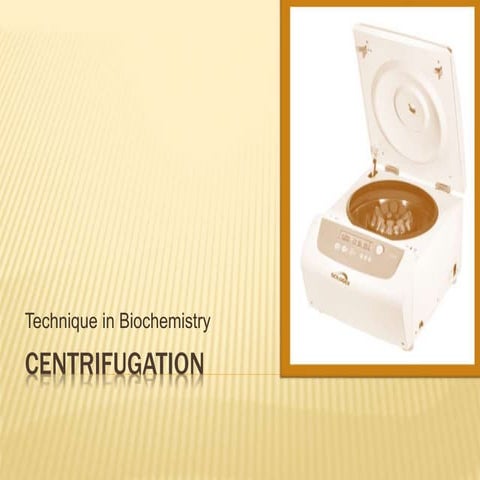 Centrifugation- Techniques in Biochemistry | PPTX