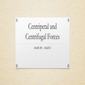 Centripetal and centrifugal forces | PPTX