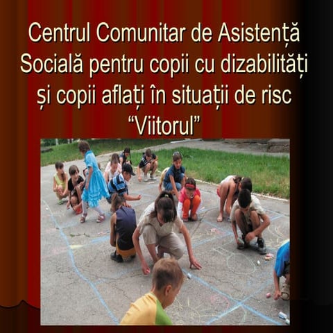Centrul Comunitar de Asistenta Sociala Viitorul | PPT