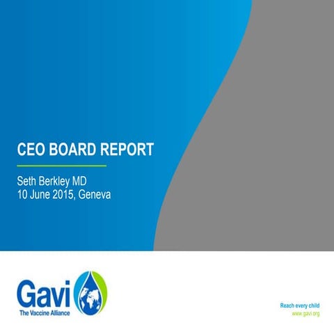 Gavi - CEO Board Report 10 June 2015 | PPTX | Infectious Diseases ...