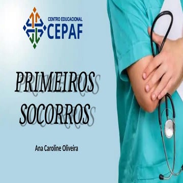 CEPAF - PRIMEIROS SOCORROS 2 (ATUAL) (1).pptx