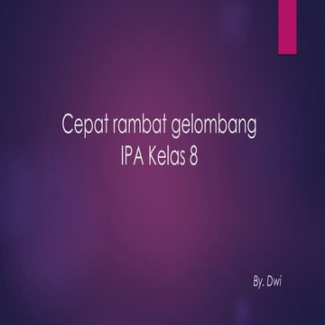 PPT IPA KELAS 8 Cepat rambat gelombang.pptx