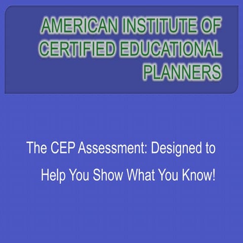 The CEP Assessment: Designed to Help You | PPT