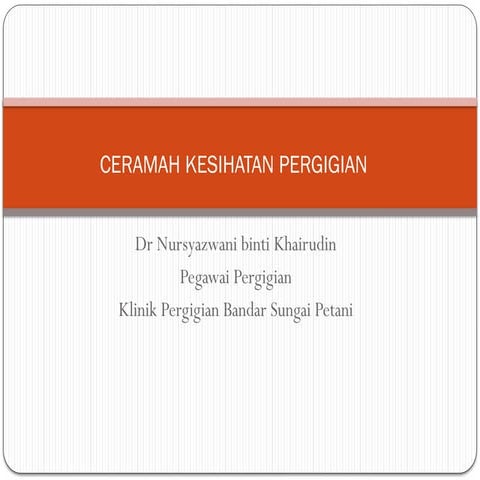 CERAMAH KESIHATAN PERGIGIAN.pptxfafsafsasa | PPTX