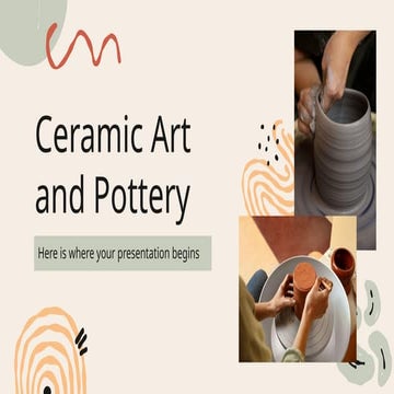 Ceramic Art and Pottery by Slidesgo by porrery | PPTX