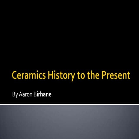 Ceramics history to the present | PPTX | Arts and Crafts | Hobbies ...