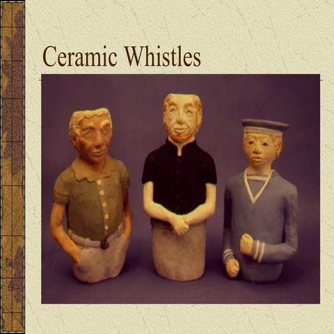Ceramic Whistles | PPT
