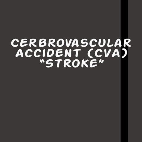 Cerbrovascular Accident (CVA) “Stroke”.pdf