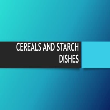 CEREALS AND STARCH DISHES.pptx