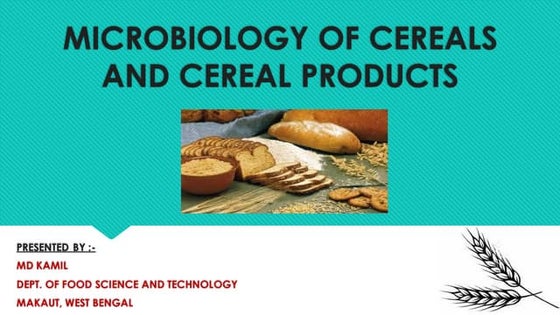 Contamination, preservation, and spoilage of cereals | PPT