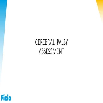 Cerebral Palsy Assessment - Fizio | PPTX