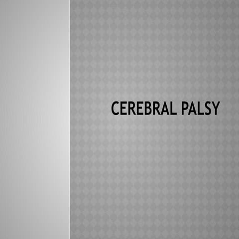 CEREBRAL PALSY (1) for physiotherapy and general overview | PPTX