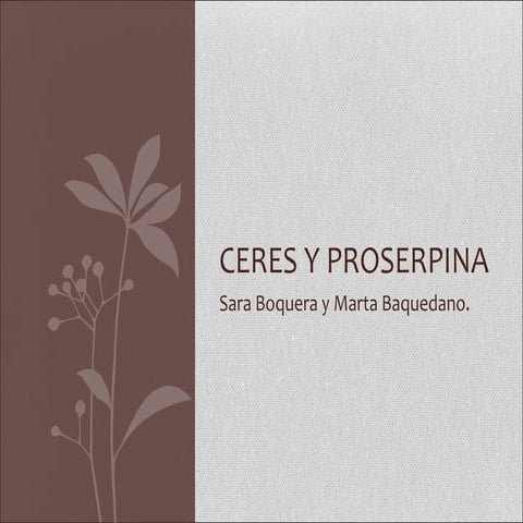 Ceres y proserpina_sara_boquera_y_marta_baquedano. | PPT