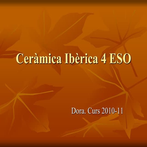 Ceràmica ibèrica 4 eso | PPTX